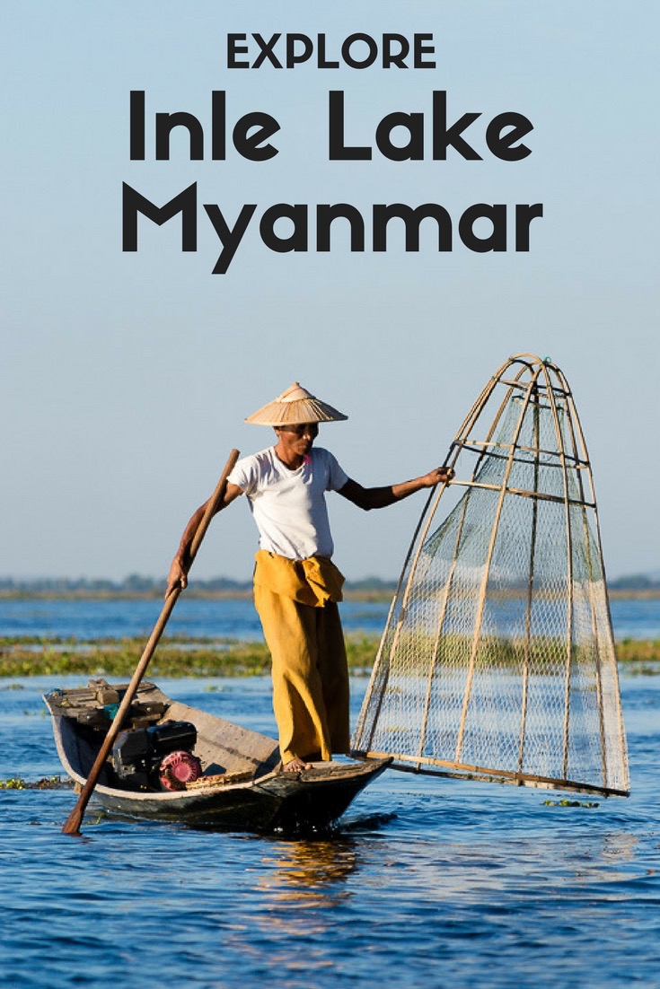 Exploring Inle Lake, Myanmar (Burma) - EXPAT GETAWAYS
